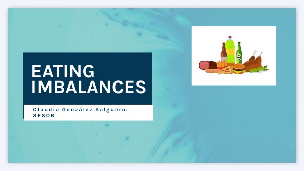 EATING IMBALANCES. | Genially