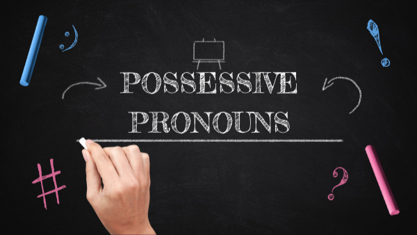 POSSESSIVE PRONOUNS | Genially