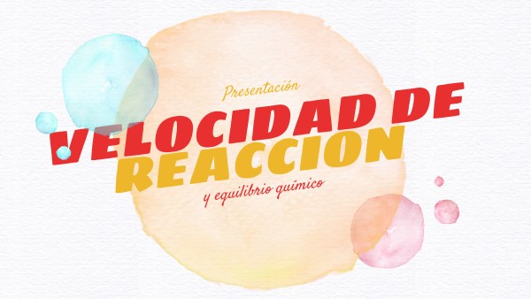 Velocidad de reacción | Genially