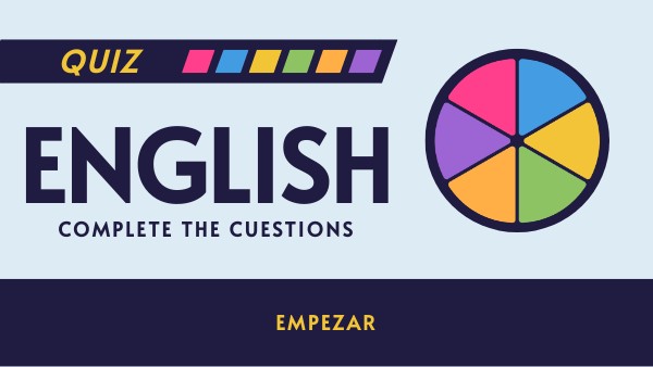 QUIZ complete the questions