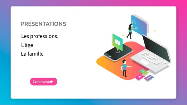 Les professions, la famille, l'âge | Genially