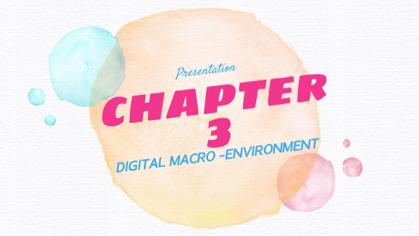 CHAPTER 3 : THE DIGITAL MACRO-ENVIRONMENT | Genially