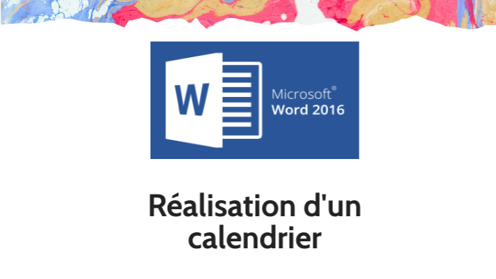 Réalisation d'un calendrier sur Word 2016