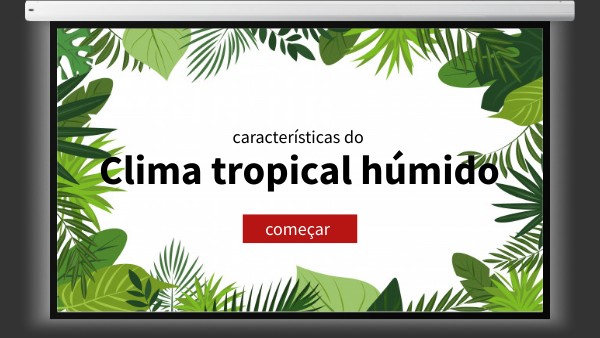 clima tropical húmido | Genially