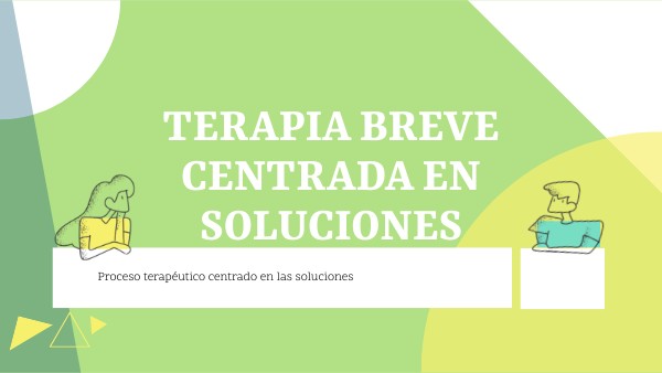 TERAPIA BREVE CENTRADA EN SOLUCIONES | Genially