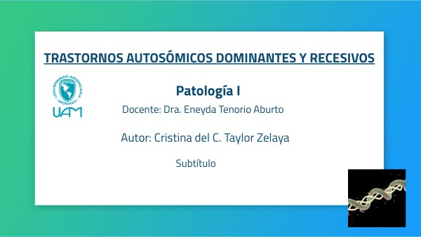 TRASTORNOS AUTOSÓMICOS DOMINANTES Y RECESIVOS - Patología I | Genially
