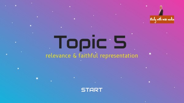 RELEVANCE & FAITHFUL REPRESENTATION | Genially