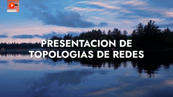 Video presentación sobre topología de red | Genially