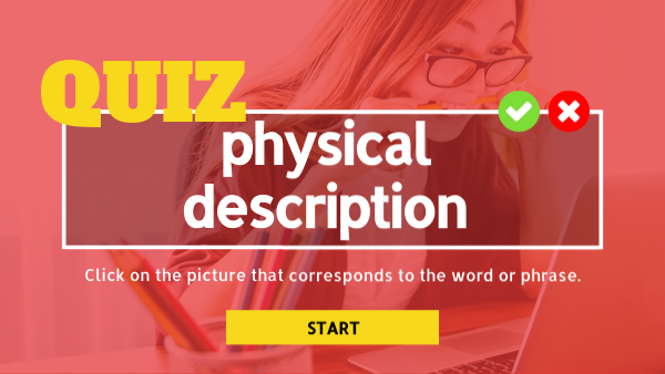 PHYSICAL DESCRIPTION | Genially