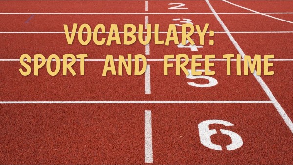 VOCABULARY: SPORT AND FREE TIME | Genially