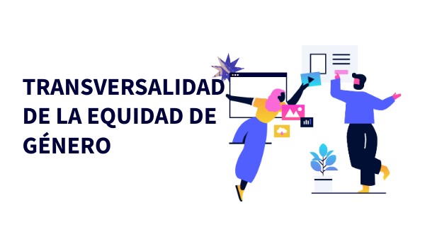 Transversalidad de la Equidad de Genero