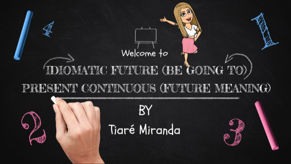 IDIOMATIC FUTURE (BE GOING TO) | Genially