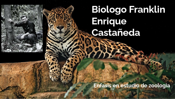 Biologo Franklin Enrique Castañeda | Genially