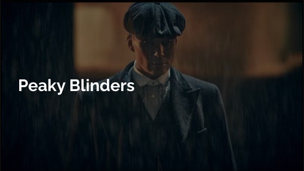Peaky blinders | Genially
