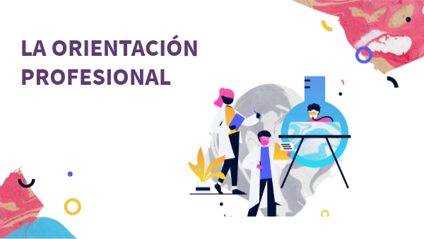 ORIENTACIÓN PROFESIONAL | Genially