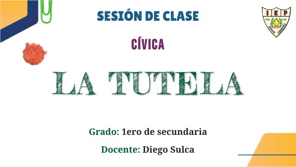 SEMANA 04 - TUTELA Y CURATELA - 1ERO SEC | Genially