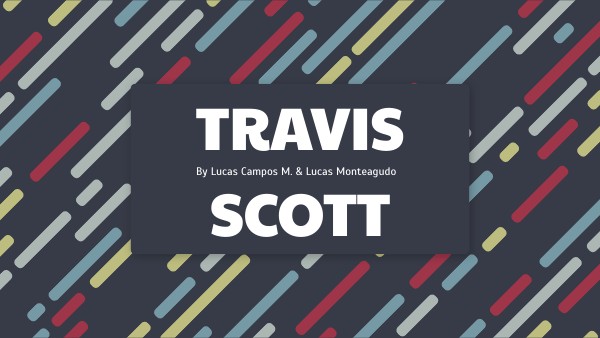 PRESENTATION TRAVIS SCOTT | Genially