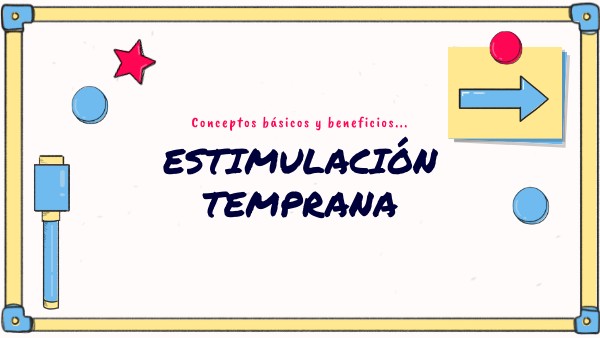 ESTIMULACIÓN TEMPRANA | Genially