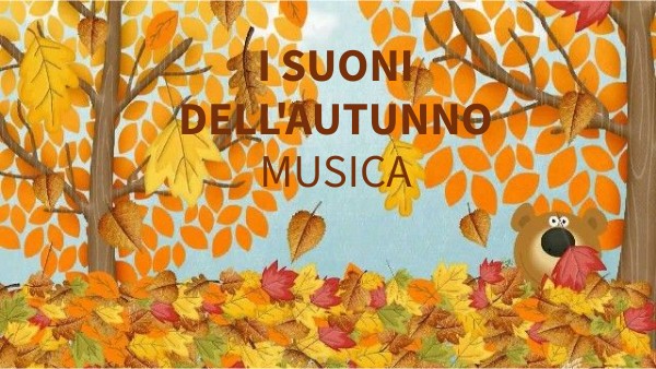 AUTUNNO IN MUSICA | Genially