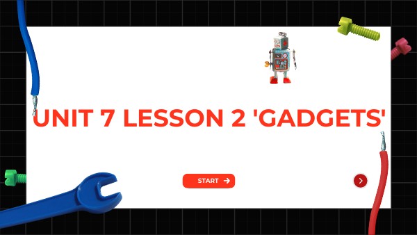 Unit 7 Lesson 2 'Gadgets' | Genially