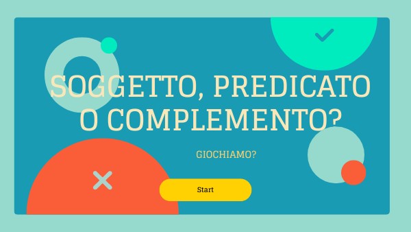 Soggetto, predicato o complemento? | Genially
