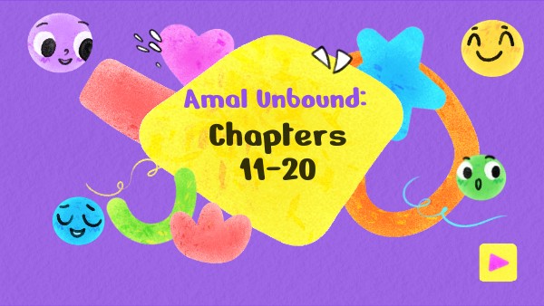 Y6 - Amal Unbound: Ch.11-20 | Genially