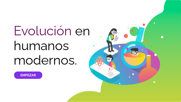 Evolución de los humanos modernos.
