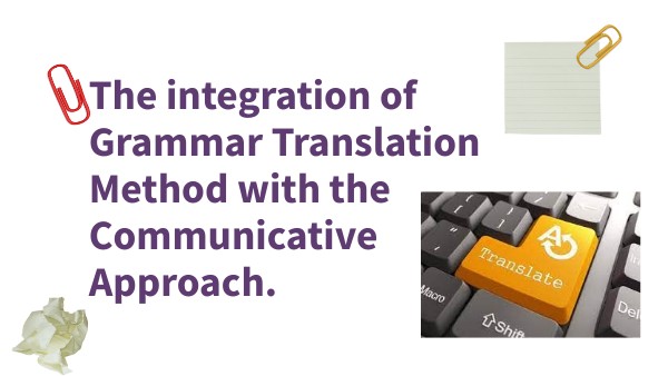 Grammar Translation Method with the Communicative Approach