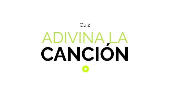 ADIVINA LA CANCIÓN | Genially