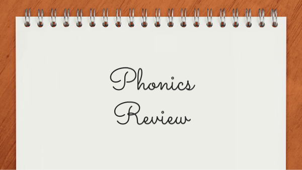 PHONICS REVIEW