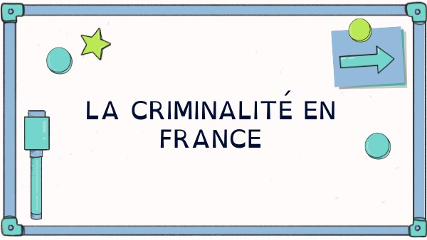 LA CRIMINALITÉ EN FRANCE