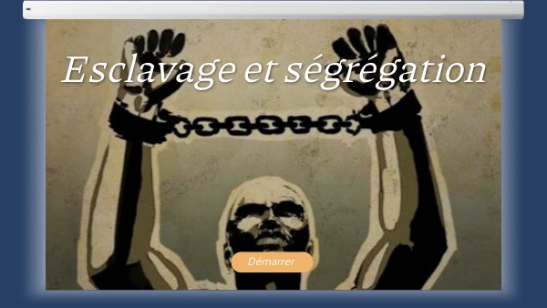 Esclavage et ségrégation | Genially