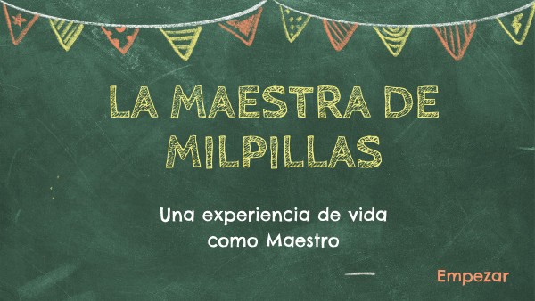 LA MAESTRA DE MILPILLAS | Genially