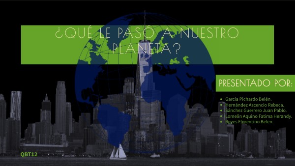 ¿Qué le paso a nuestro planeta? | Genially