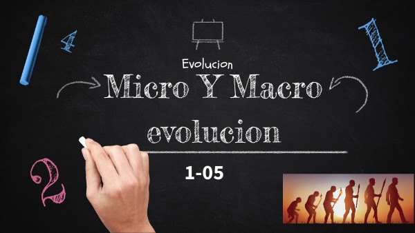 Micro y Macro evolucion | Genially
