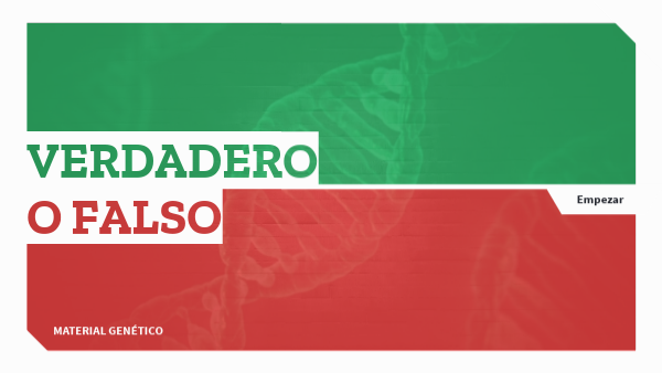 VERDADERO O FALSO MATERIAL GENETICO | Genially