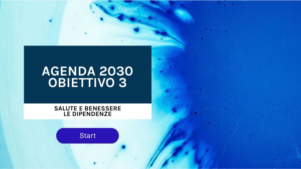 OBIETTIVO 3 AGENDA 2030 E DIPENDENZE | Genially