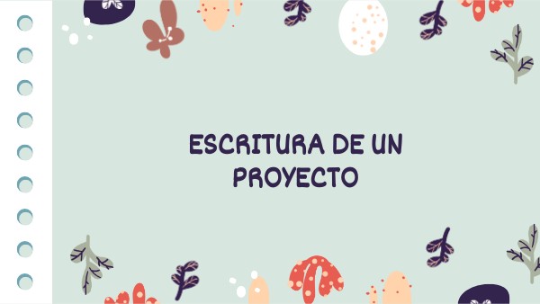 ESCRITURA DE UN PROYECTO | Genially