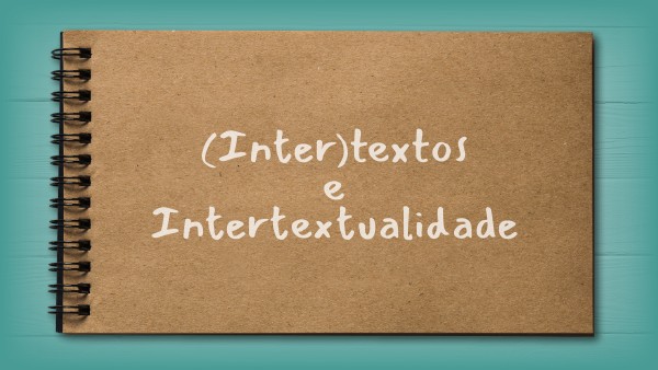 INTERTEXTUALIDADE | Genially