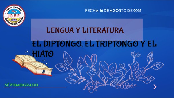 EL DIPTONGO, TRIPTONGO, HIATO