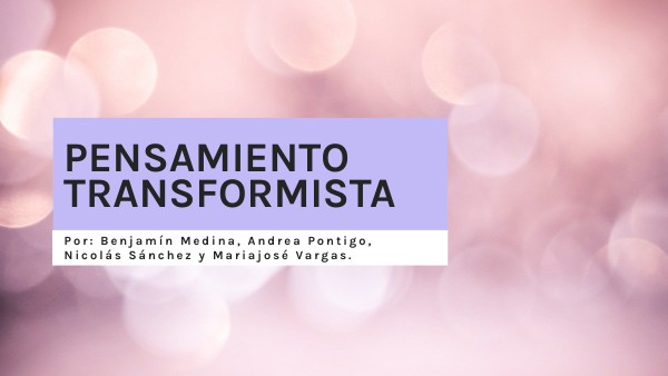 PENSAMIENTO TRANSFORMISMO | Genially