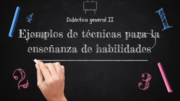 Ejemplos de técnicas para la enseñanza de habilidades