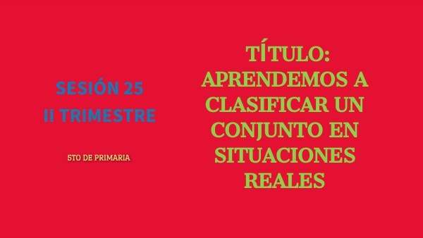 25 - CLASES DE CONJUNTOS - 5TO PRIMARIA | Genially