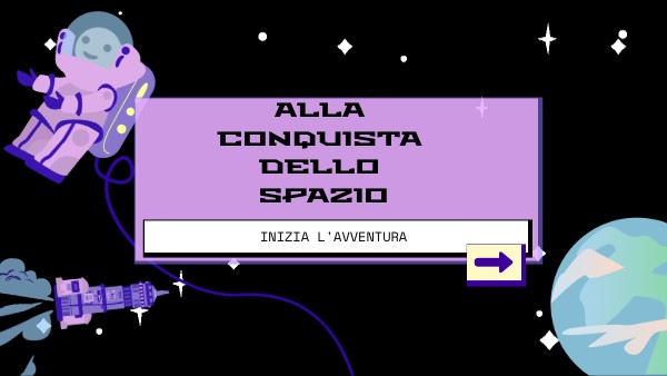ALLA CONQUISTA DELLO SPAZIO! | Genially