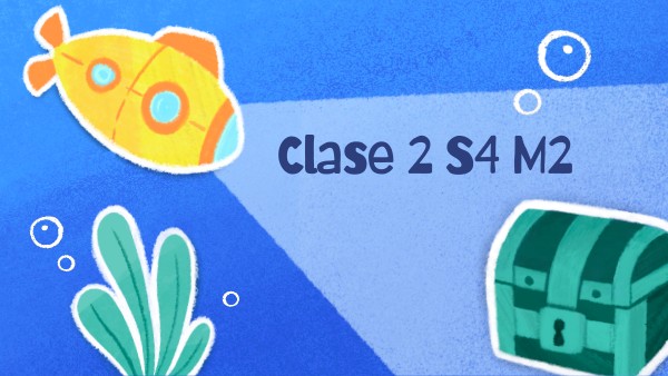 Clase 2 S4 M2 | Genially