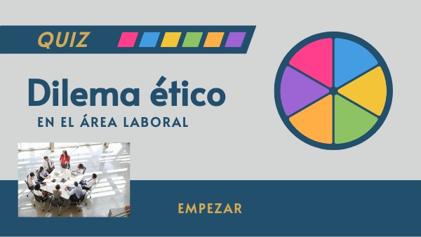 Dilema ético en el área laboral | Genially