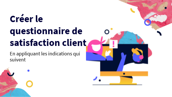 Créer un questionnaire de satisfaction | Genially