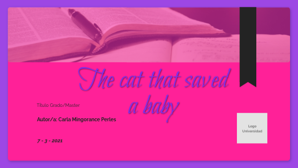 The cat that saved a baby | Genially