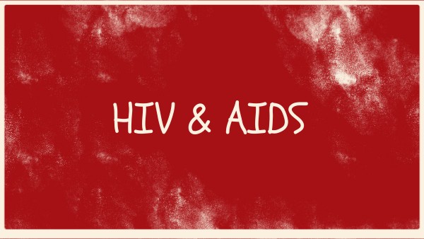 HIV & AIDS