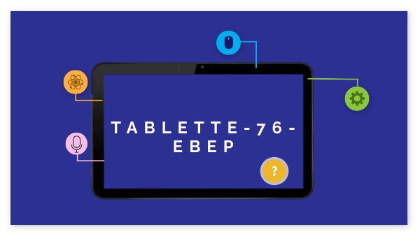 TABLETTE 76 EBEP | Genially